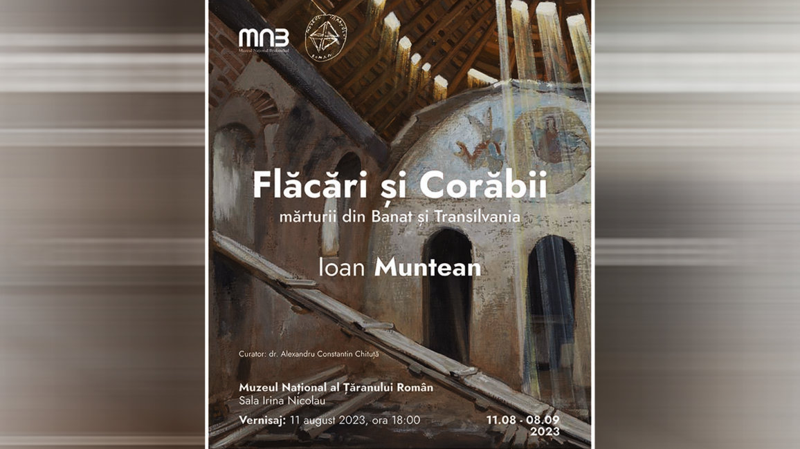 Flăcări și Corăbii, mărturii din Banat și Transilvania - artist Ioan Muntean - Matricea Românească